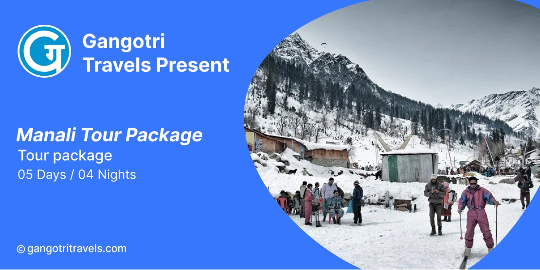 Get The Best Deals On Manali Tour Package - Gangotri Travels