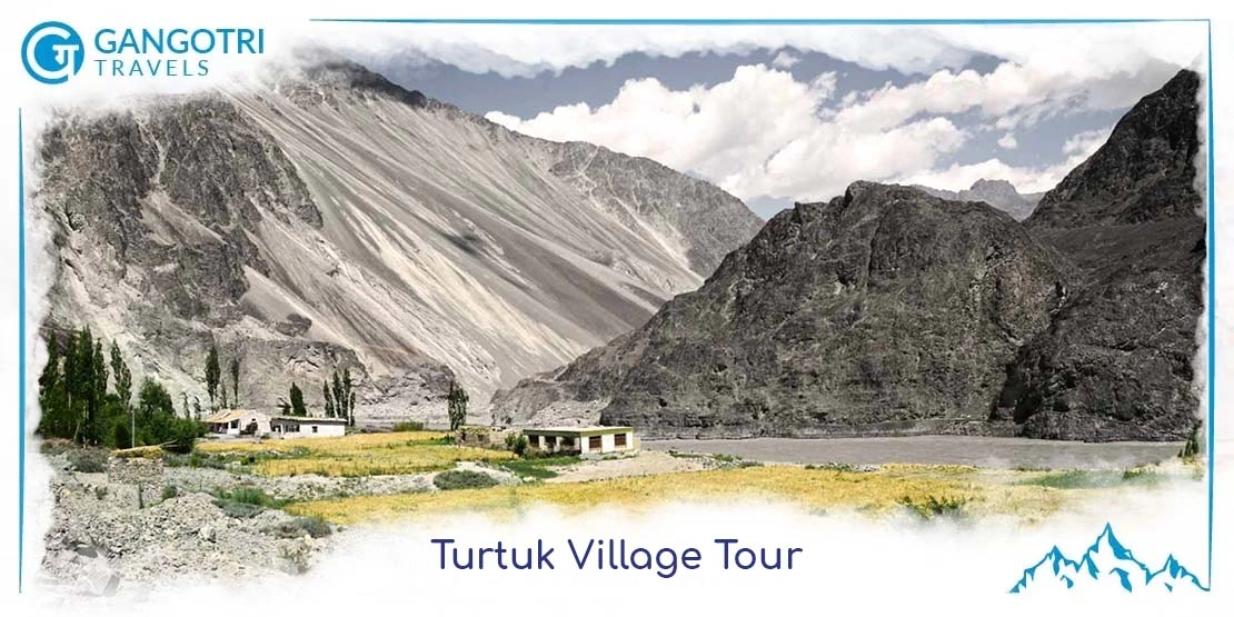 Turtuk Village Tour Package - Gangotritravels