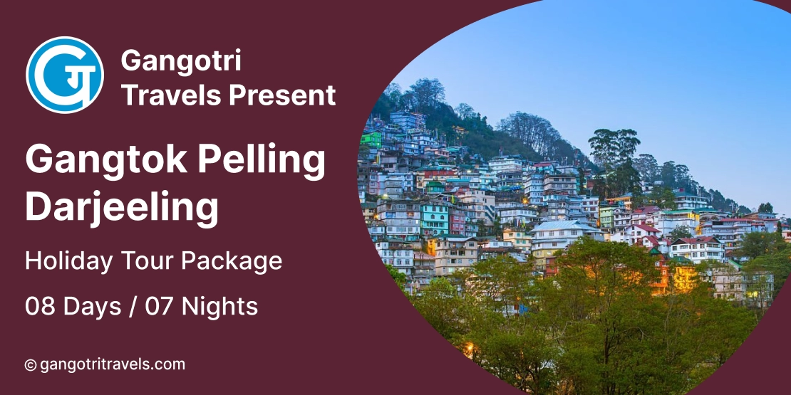 Book Gangtok, Pelling, And Darjeeling Tour Package - 8 Days/7night