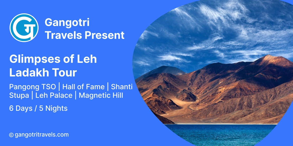 Book Leh Ladakh Tour Package For 6 Days/ 5 Nights- Gangotri Travels